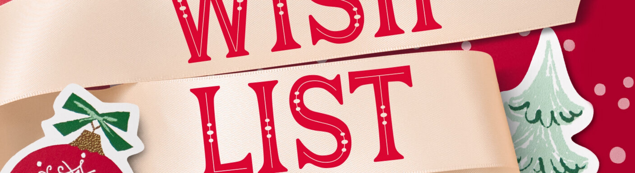Tips to Prepare and Submit your Keepsake Wish List to Us